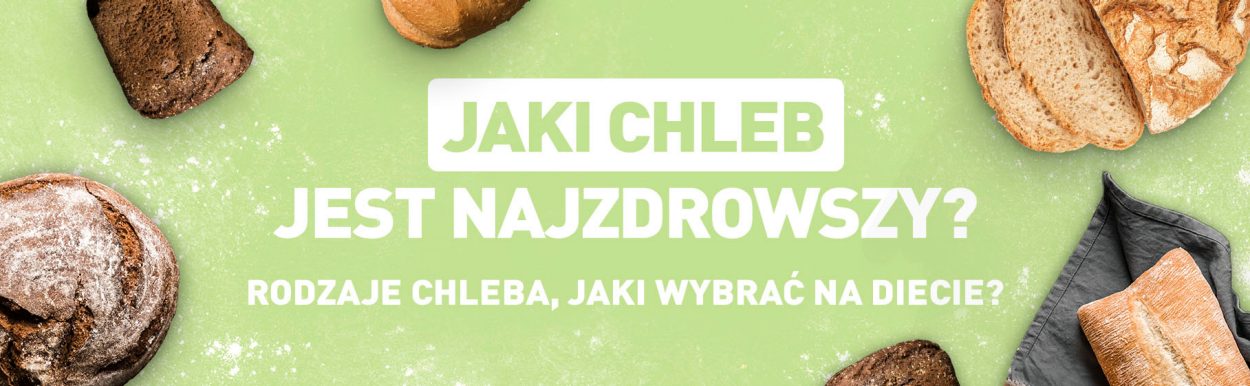 Jaki chleb jest najzdrowszy? – Rodzaje chleba, jaki wybrać na diecie ...