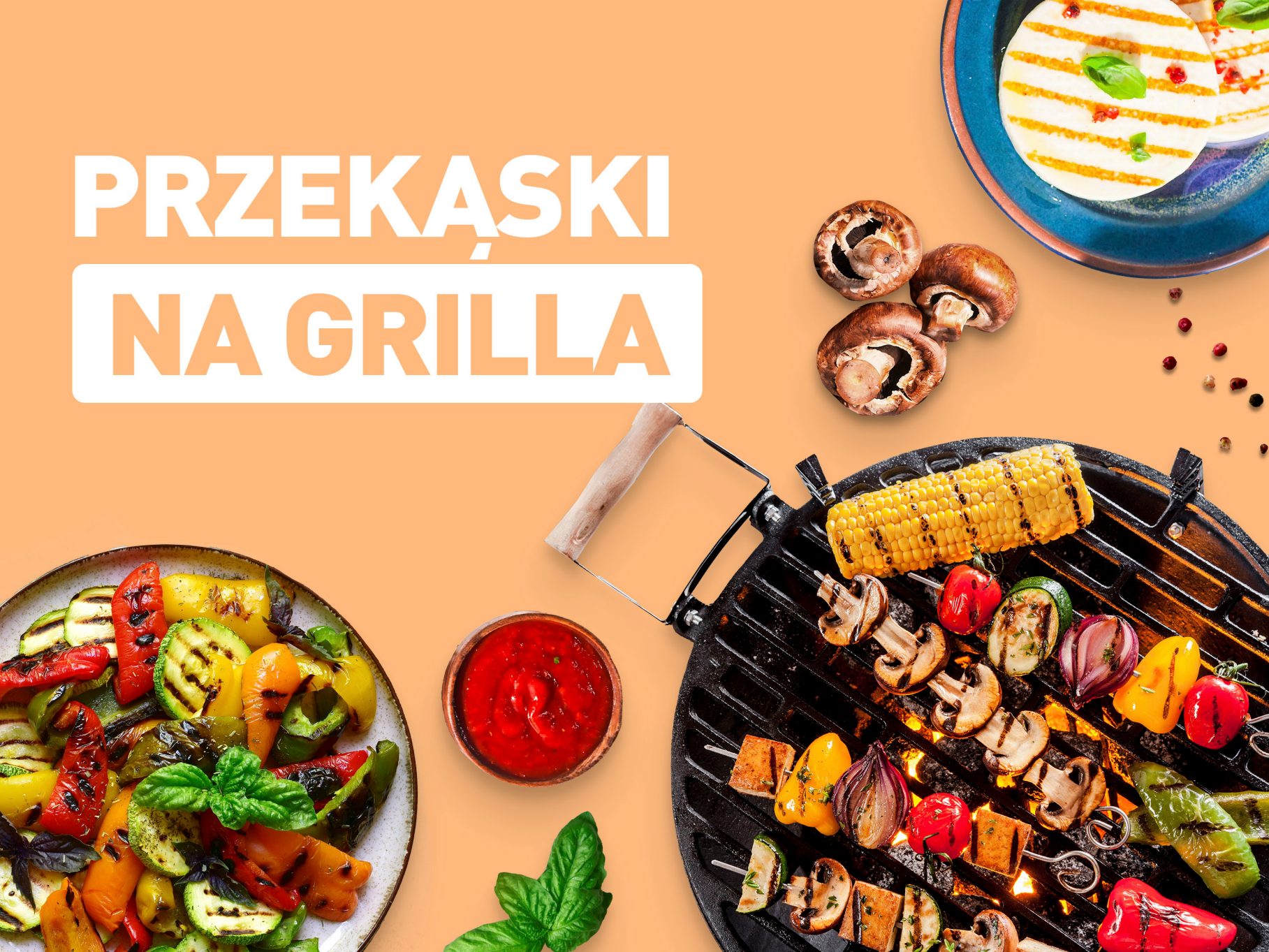 Przekąski na grilla – co można zrobić na grilla? 24 pomysły | ALDI