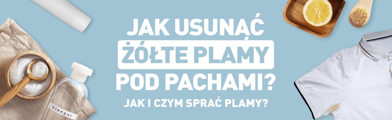 Jak usunąć żółte plamy pod pachami? – Jak i czym sprać plamy? | ALDI