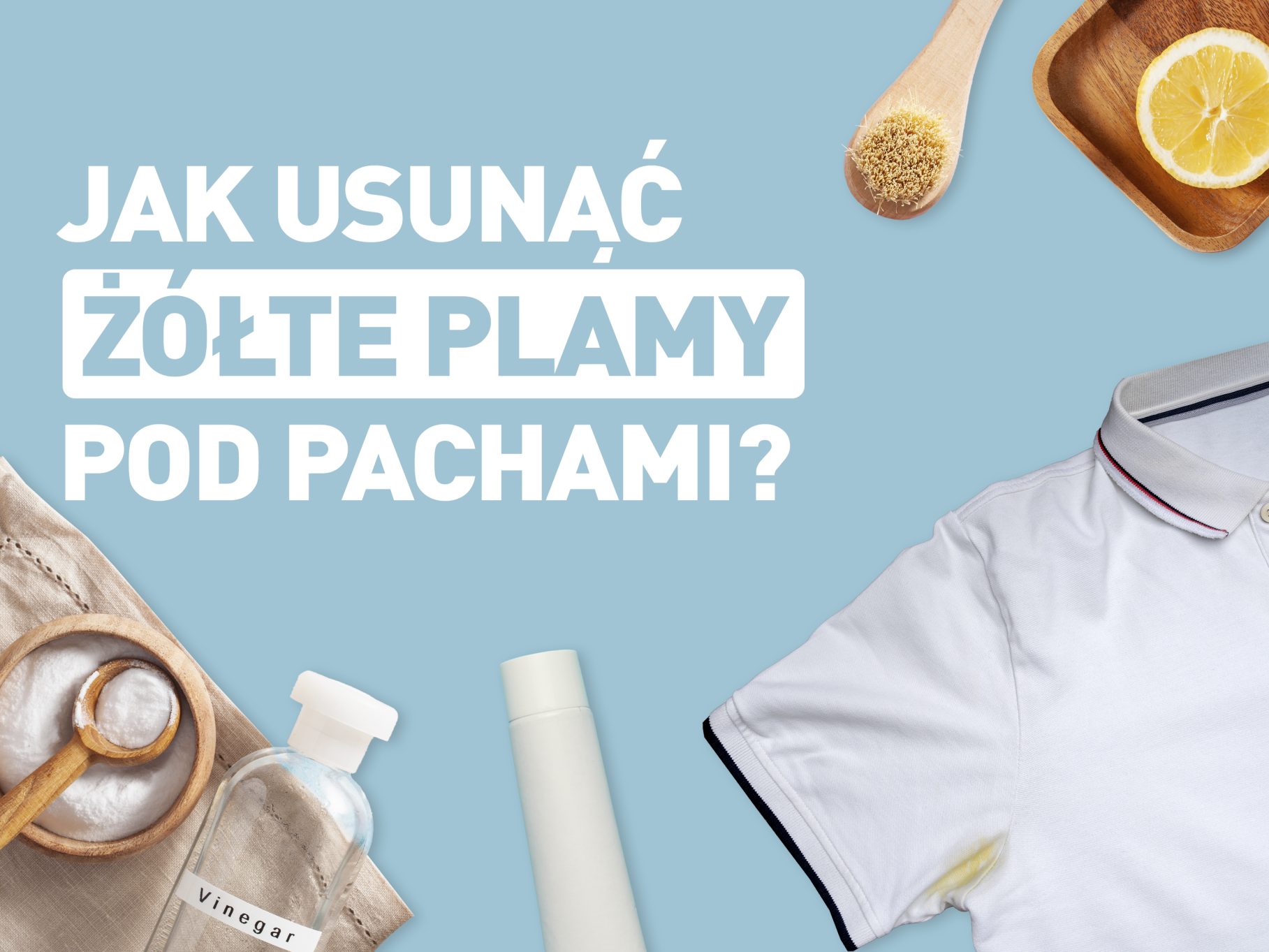 Jak usunąć żółte plamy pod pachami? – Jak i czym sprać plamy? | ALDI