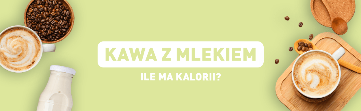 Kawa z mlekiem – ile ma kalorii?