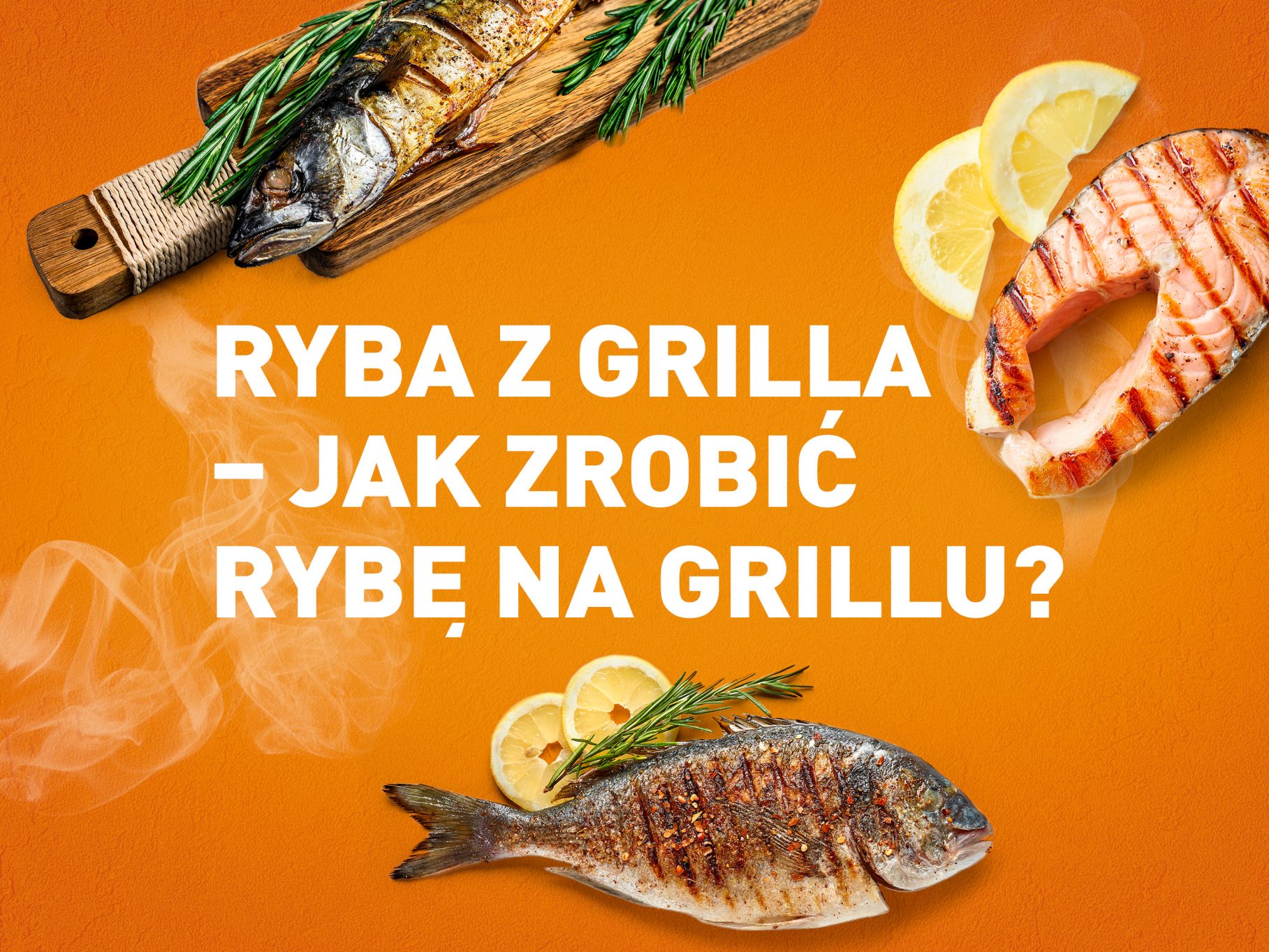 Ryba z grilla – jak zrobić rybę na grillu? | ALDI